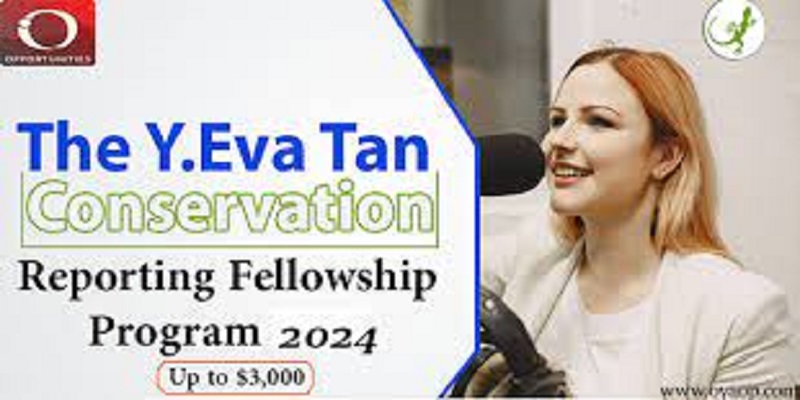 The Eva Tan Conservation Reporting Fellowship Program 2024 (Up to ...