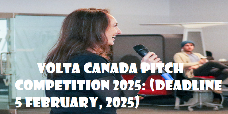 Volta Canada Pitch Competition 2025: (Deadline 5 February, 2025 ...
