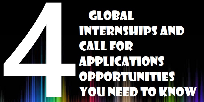 4 Global Internships and Call for Applications Opportunities you need ...