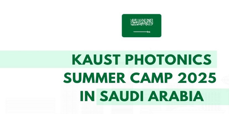 2025 KAUST Photonics Camp in Saudi Arabia | Fully Funded: (Deadline 16 ...