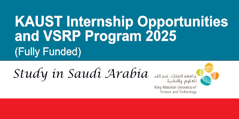 2025 KAUST VSRP Internship In Saudi Arabia (Fully Funded) Deadline ...