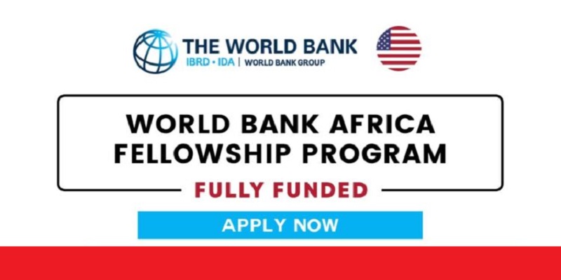 USA 2026 | World Bank Group Africa Fellowship Program (Fully Funded) Deadline: 15 August, 2025 ...