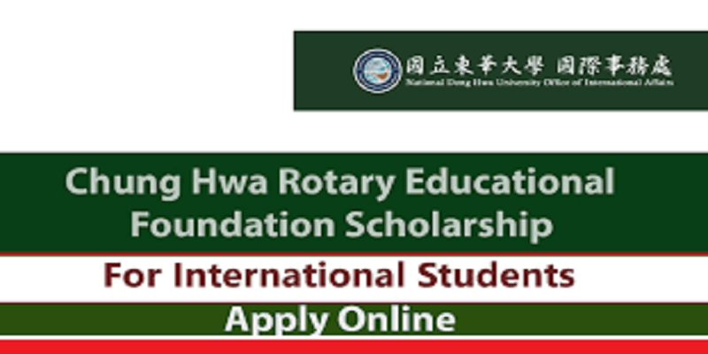 Chung Hwa Rotary Educational Foundation Scholarship 2026 (Funded) Deadline: 30 September, 2025 ...